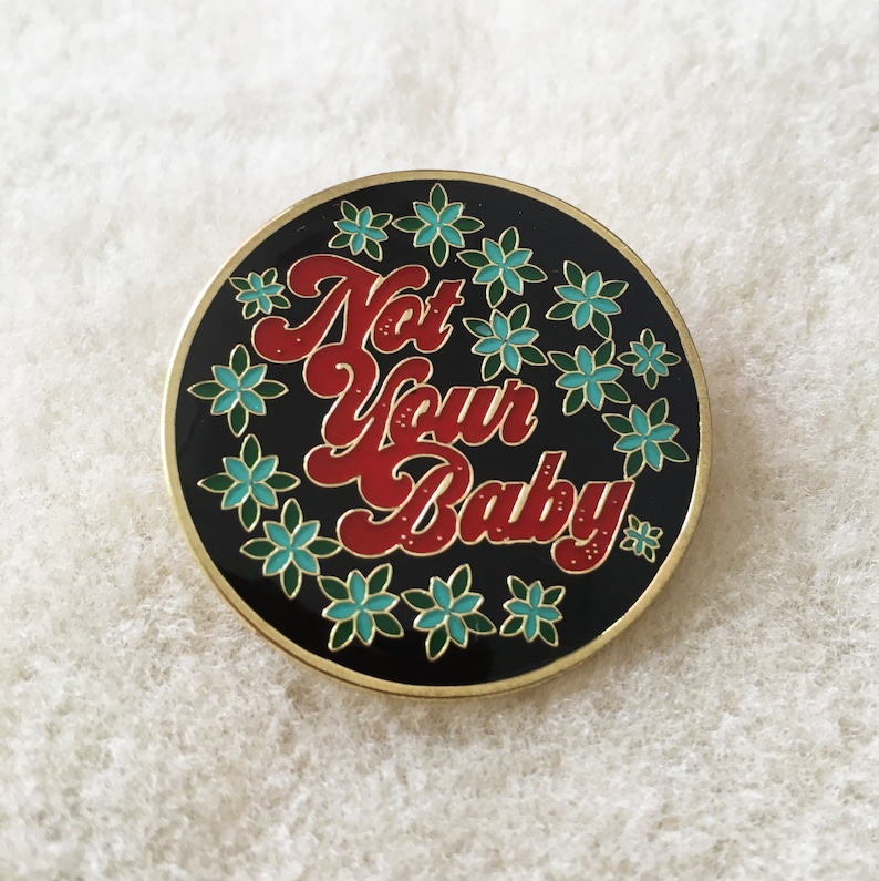 Not Your Baby enamel Pin - Etsy