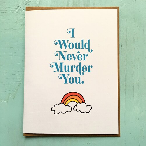 I Would Never Murder You Card - Etsy