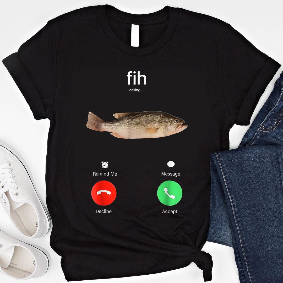Funny Fih Calling Shirt – Fih Incoming Call Meme T-shirt – Summer Humor Tee – Gift for Fishermen ...