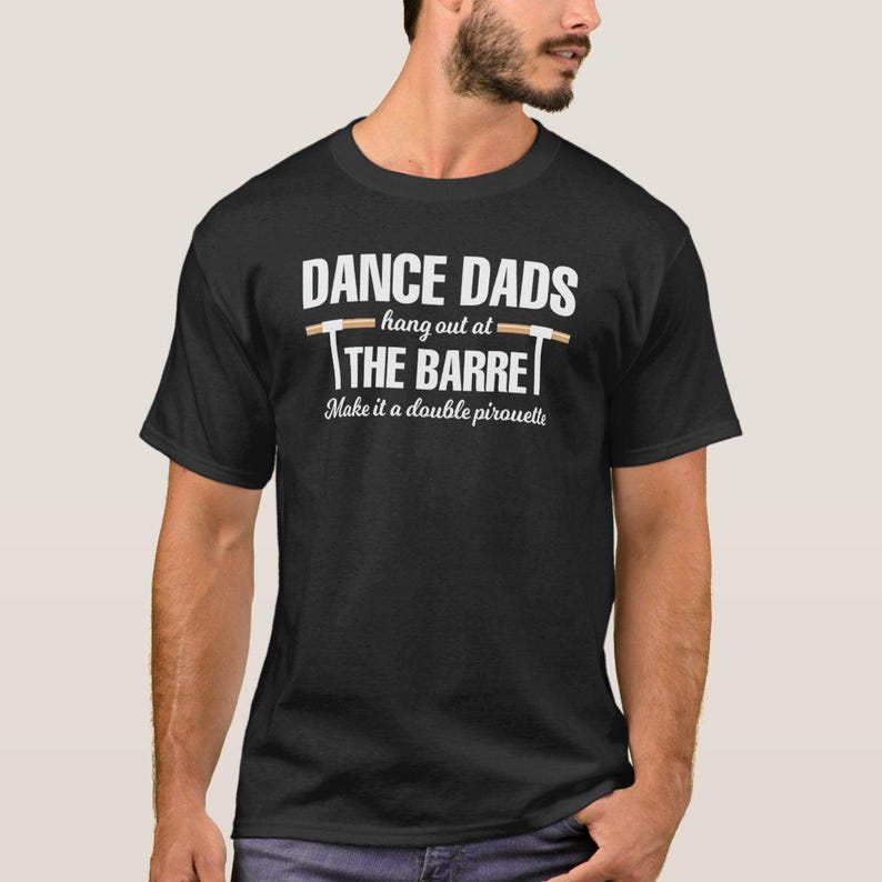 Dance Dads Hang Out at the Barre T-shirt, Funny Dance Dad Shirt, Dance Dad Gift, Dance Dad Tee ...