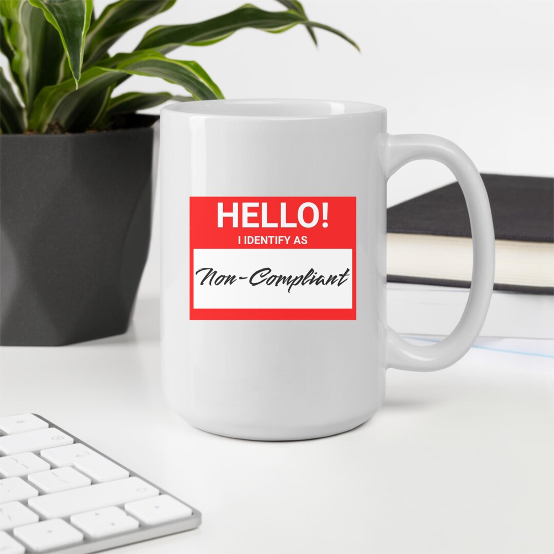 Non-compliant Name Tag Coffee Mug, Funny Office Gift, 10oz - Etsy