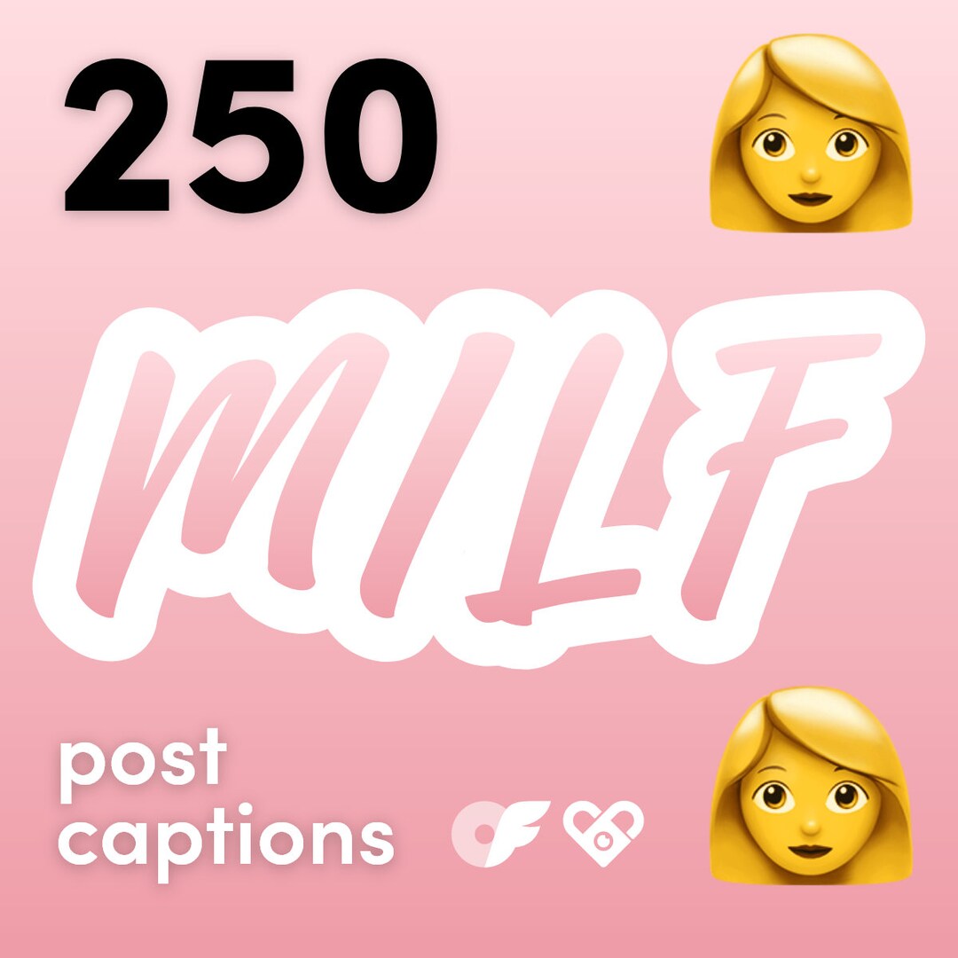 250 Spicy MILF Captions - Onlyfans Fansly Loyalfans Snapchat, NSFW Photo Post, Video, Mom, Older ...