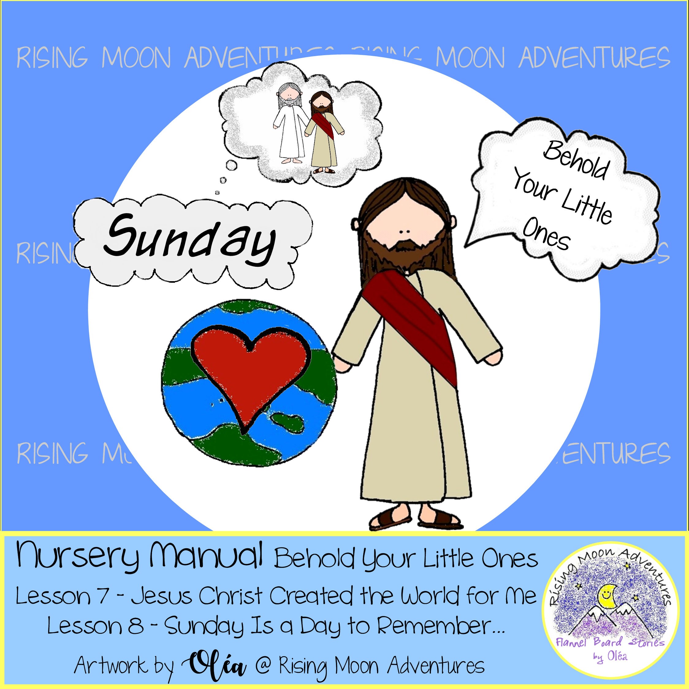 LDS Nursery Manual Behold Your Little Ones Lesson 7 Jesus Created the ...