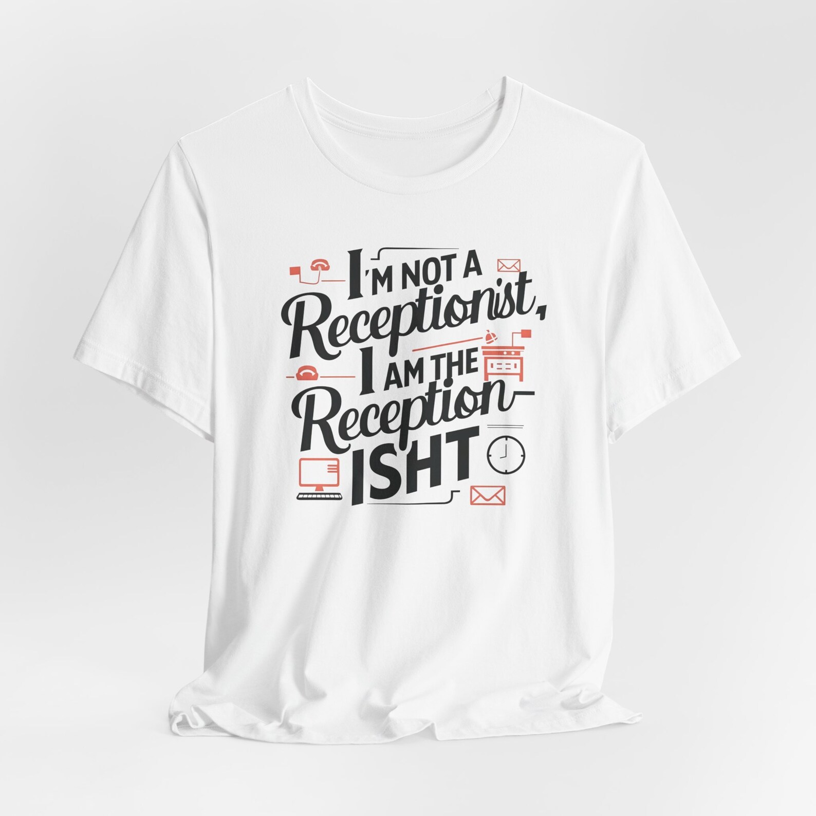 Funny Receptionist T Shirt for Secretary - I'm the Reception-isht ...