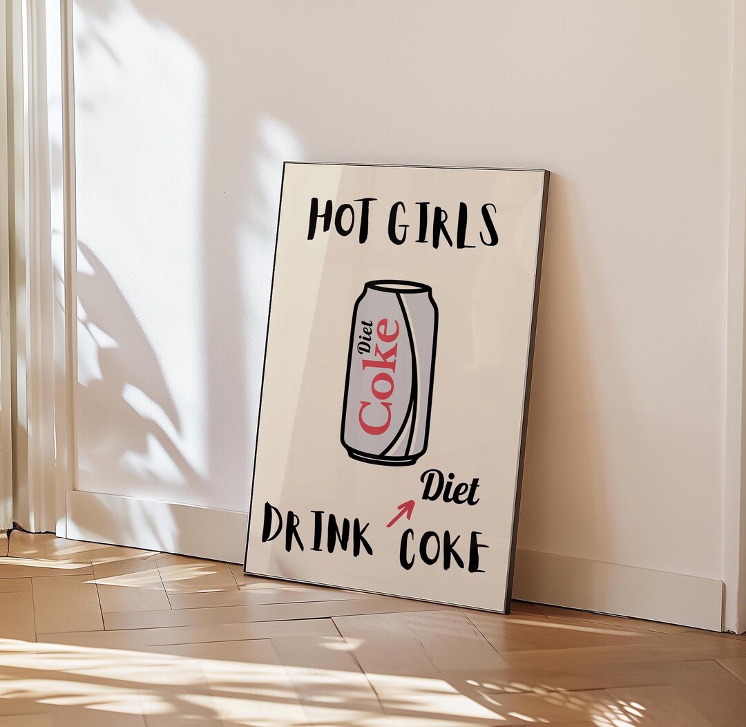 Diet Coke Print, Hot Girls Drink Diet Coke Poster, Quirky Diet Coke ...
