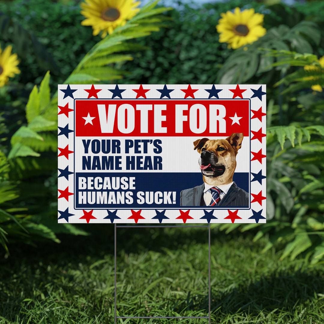 Custom Vote for Your Pet Yard Sign With Name, Coroplast Funny Election ...