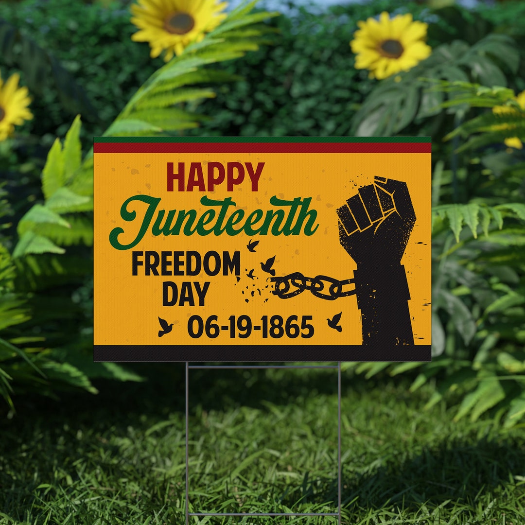 Juneteenth Day Yard Sign Coroplast June 19th 1865 Juneteenth Black ...