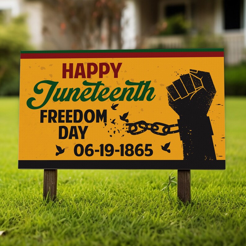 Juneteenth Day Yard Sign Coroplast June 19th 1865 Juneteenth Black ...