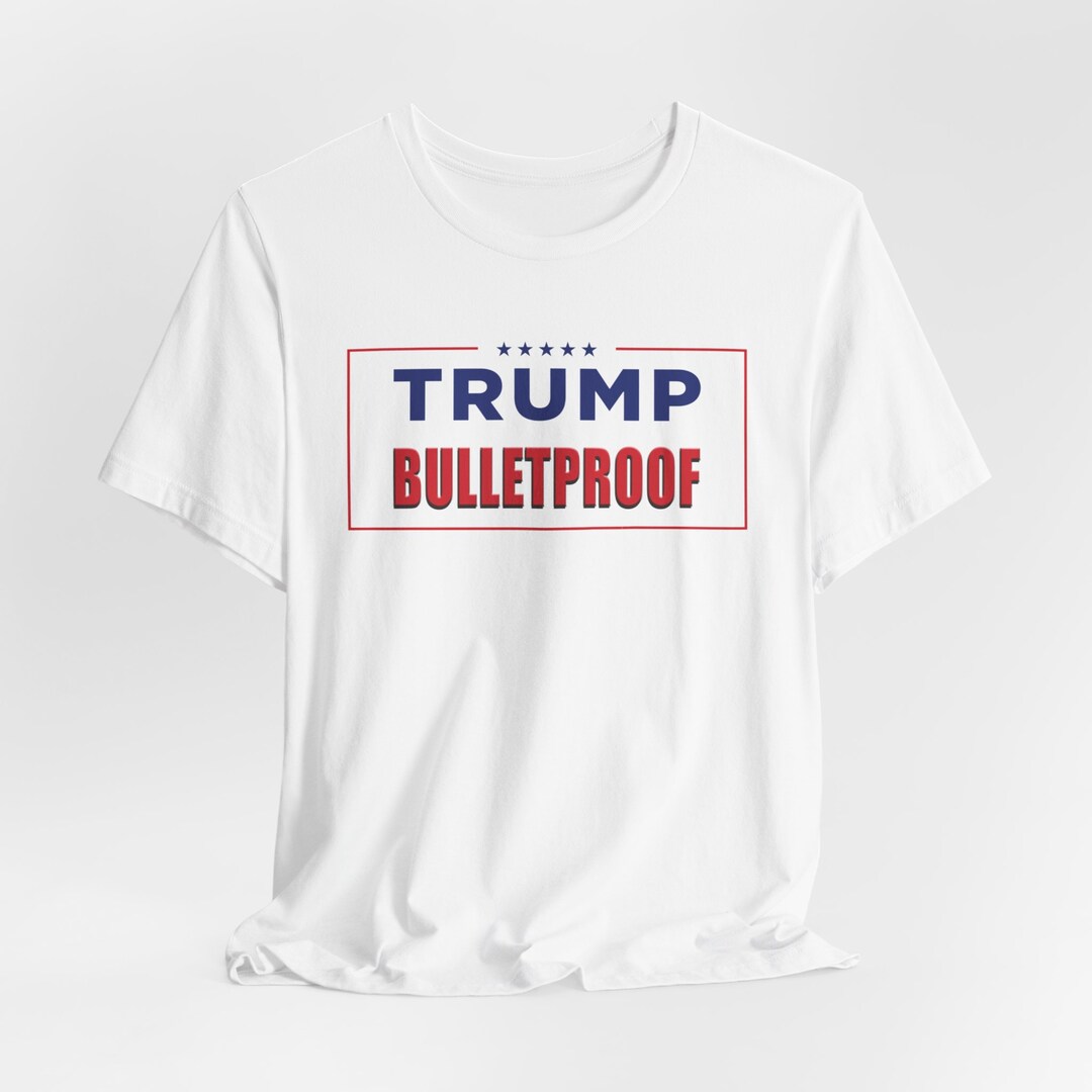 Trump Bulletproof Shirt, Trump Tee, Bulletproof Trump T-shirt, Men and ...