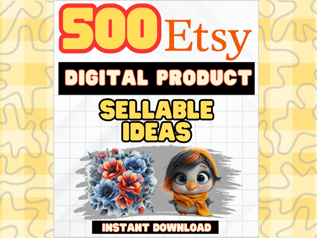Etsy Digital Product Ideas, List of 500 Items to Sell, Sellable ...