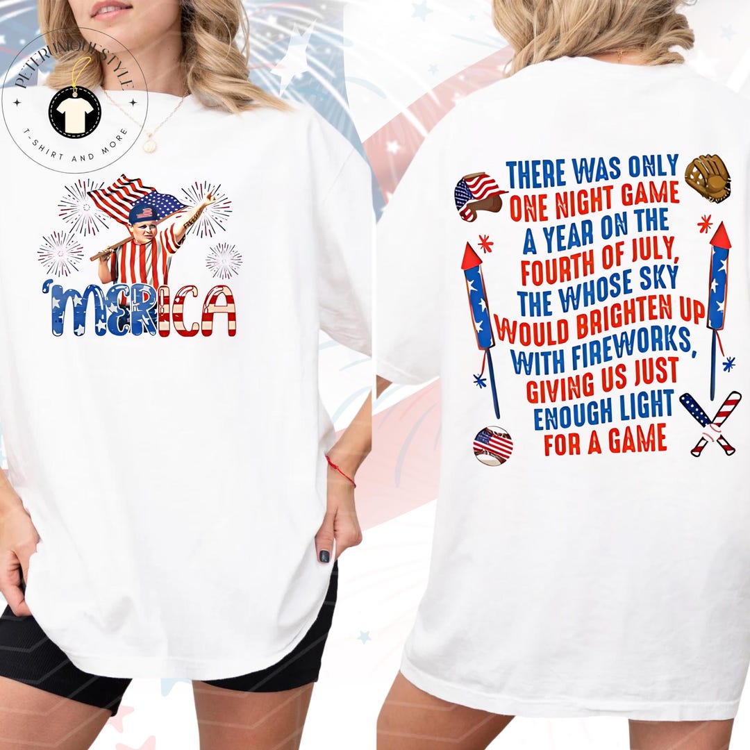 Two-sided There Was Only One Night Game A Year T-shirt, 4th of July ...