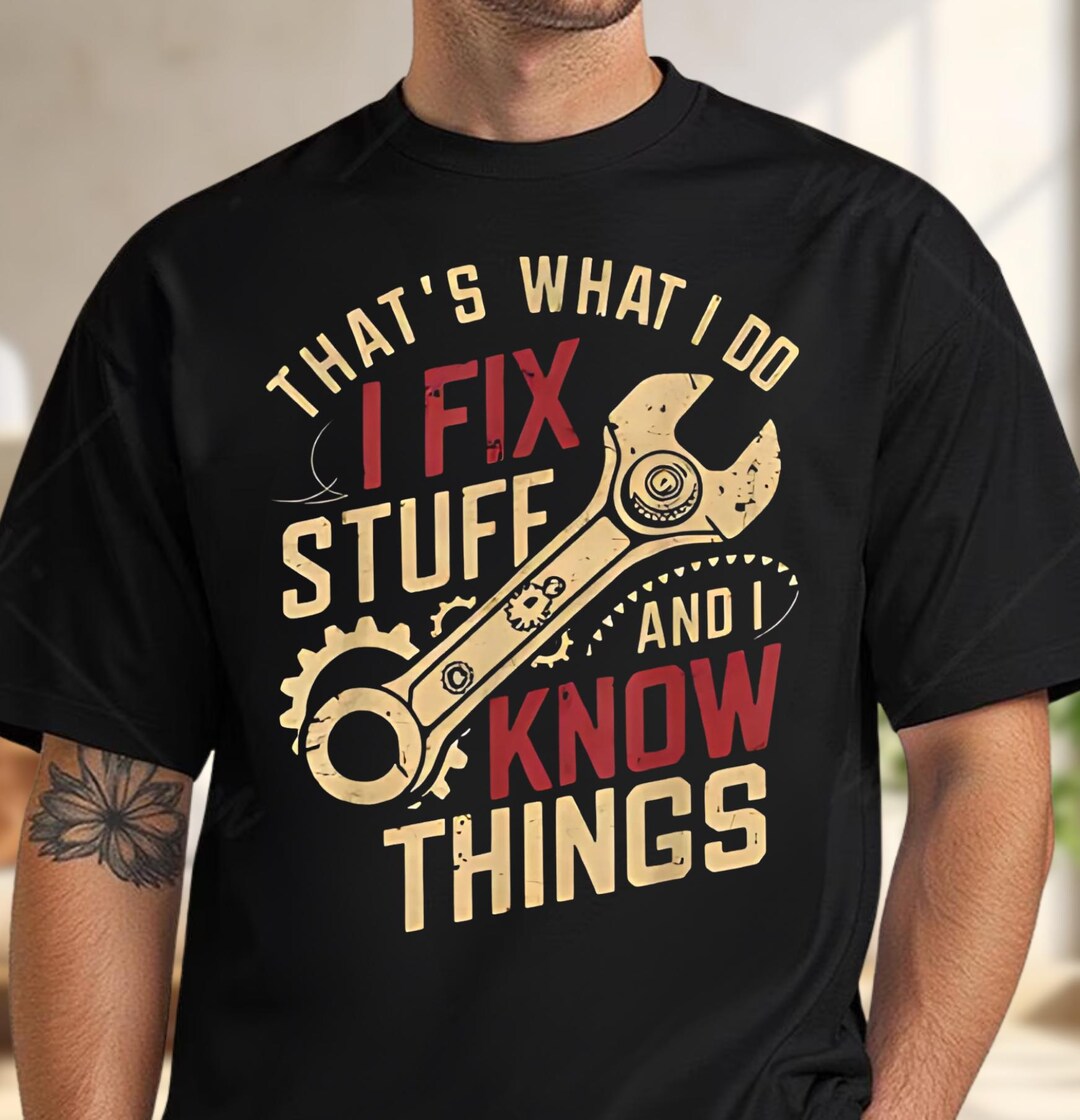 That's What I Do I Fix Stuff and I Know Thing Retro Trendy T-shirt, Men ...