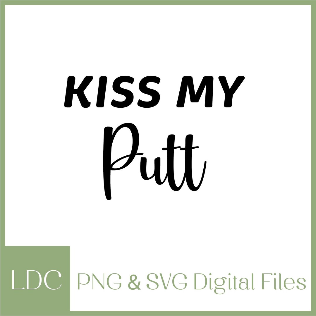 Kiss My Putt SVG, Golf Svg, Golf Design Svg, Sport Svg, Instant ...