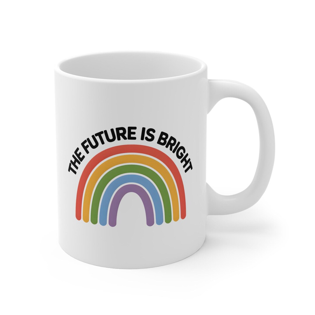 The Future is Bright Mug, Positive Tea Cup, Inspirational Mug ...