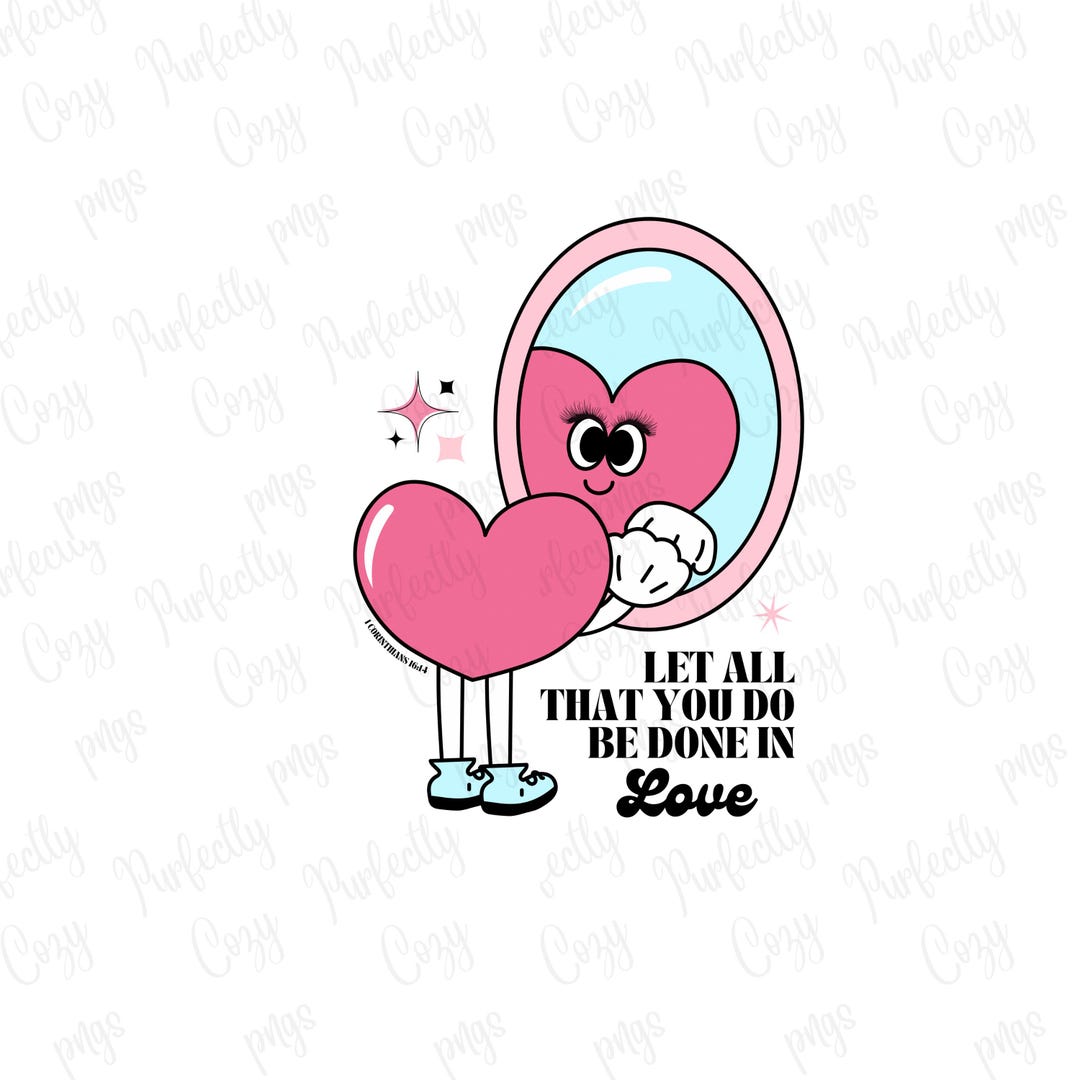 Let All That You Do Be Done in Love, Png Design, Png Download ...