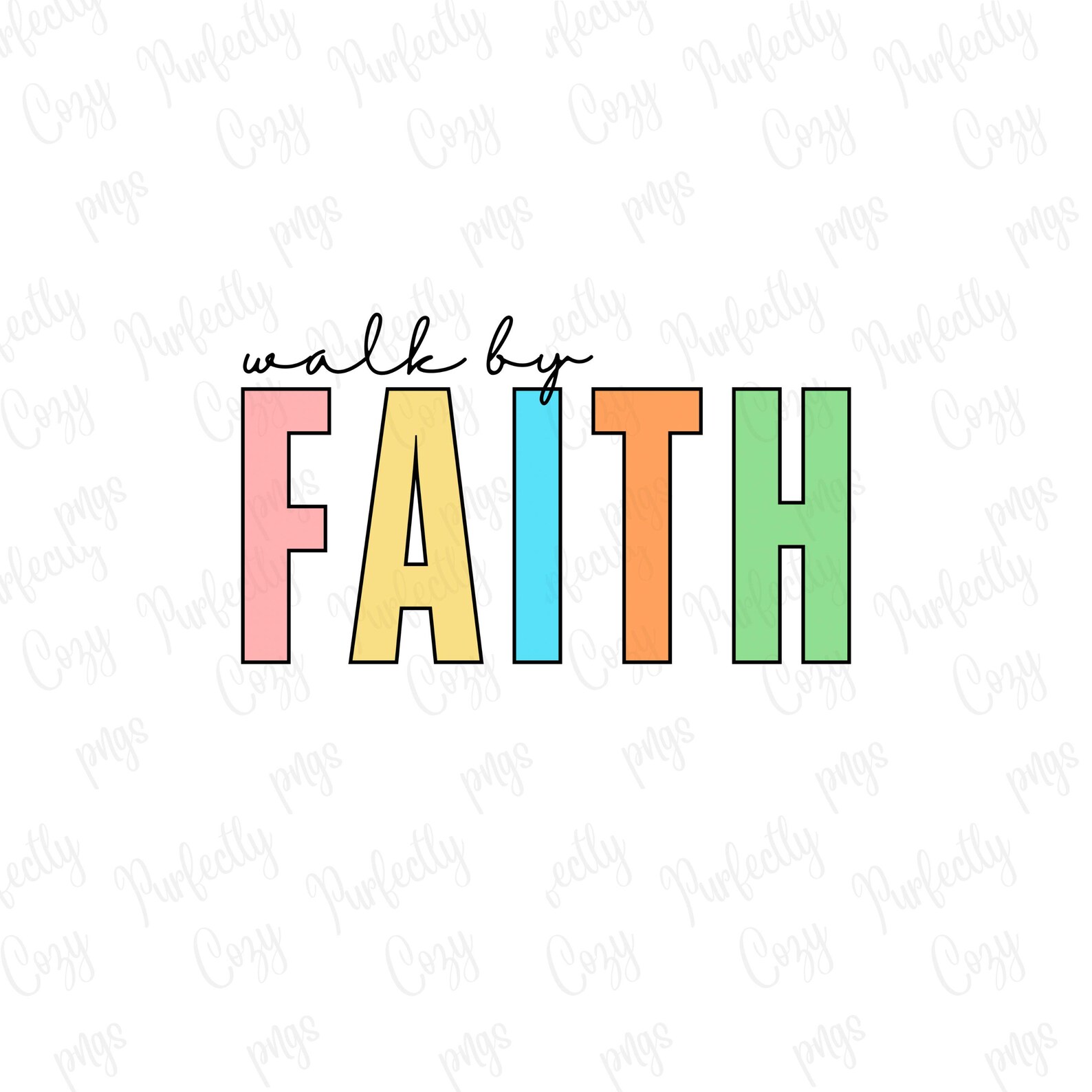 Walk by Faith, Faith Png, Png Design, Faith Design, Sublimation, Heat ...