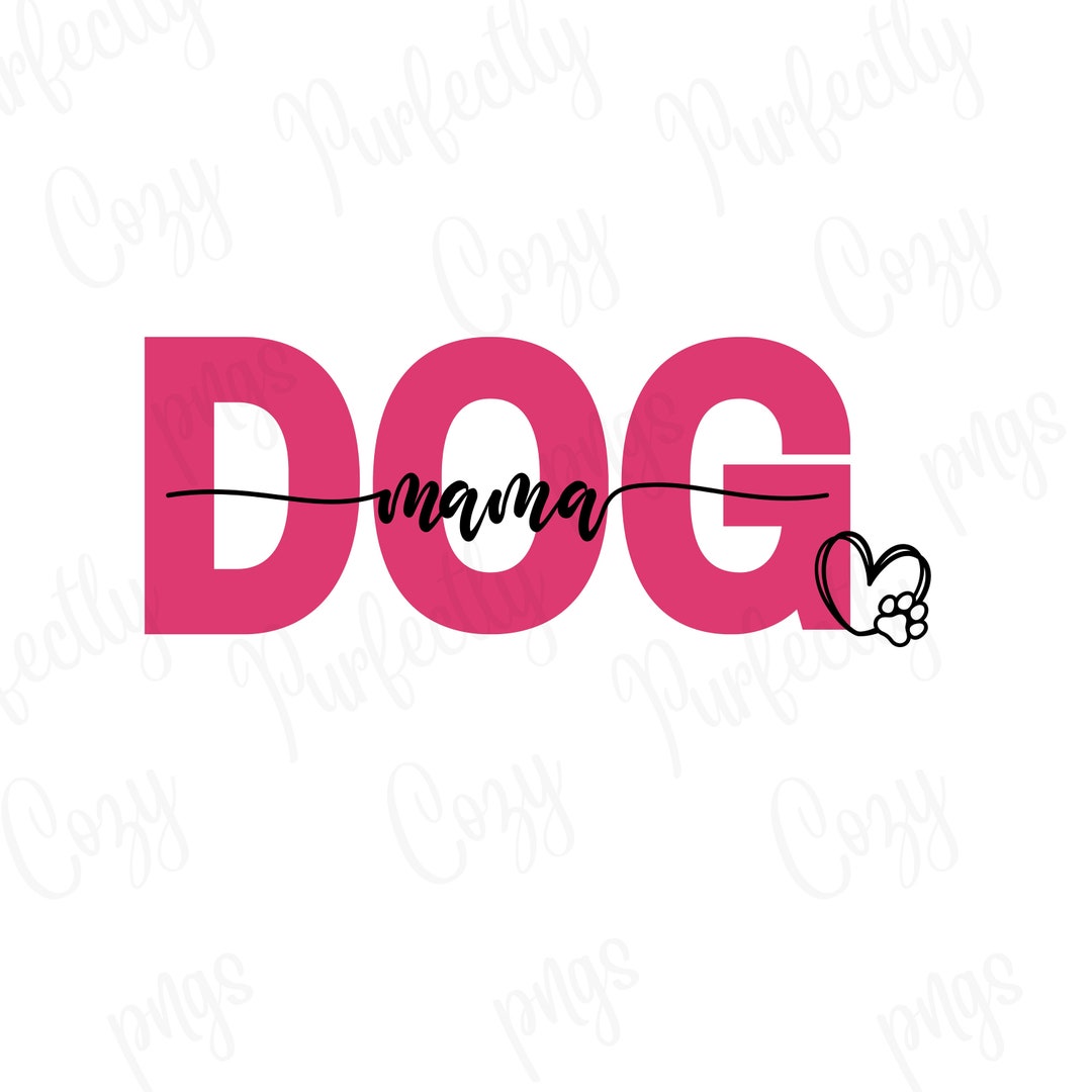 Dog Mama, Dog Png, Dog Mama Png, Png for Shirts, T-shirt Png Design ...
