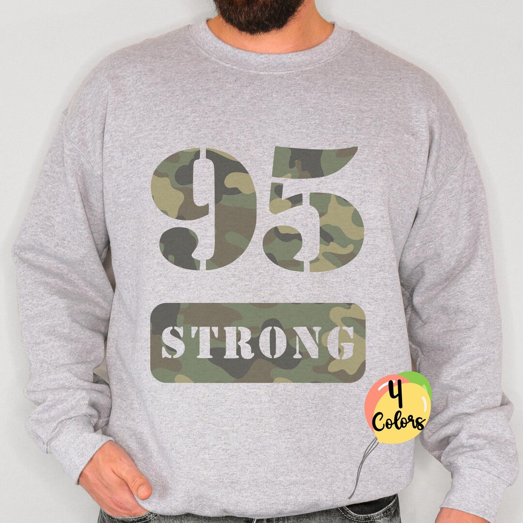 95 STRONG 95th Birthday, Anniversary Army Camo Sweatshirt Shirt Gift ...