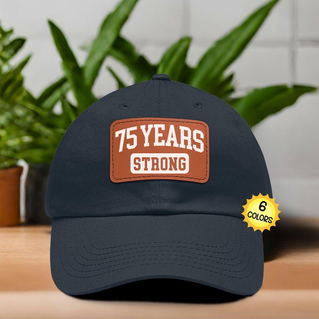 75 YEARS STRONG BALLCAP, Large Print 75th Birthday or Anniversary Event ...