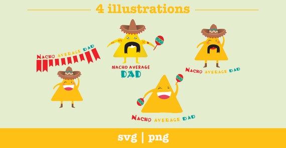 Nacho Average Dad Svg Father's Day Svg Nacho Clipart | Etsy