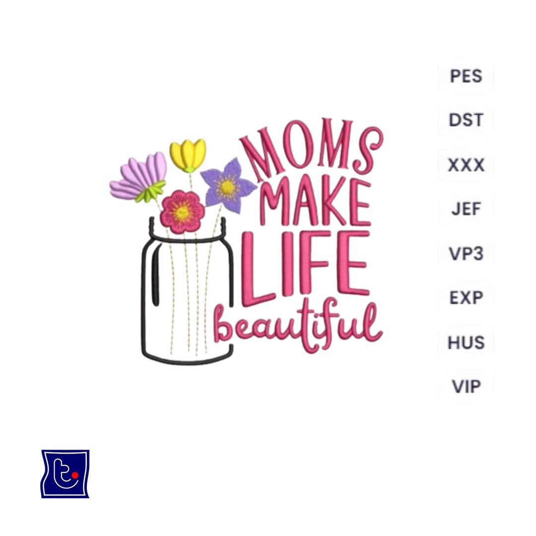Moms Make Life Beautiful Home Embroidery Mother's Day Embroidery ...
