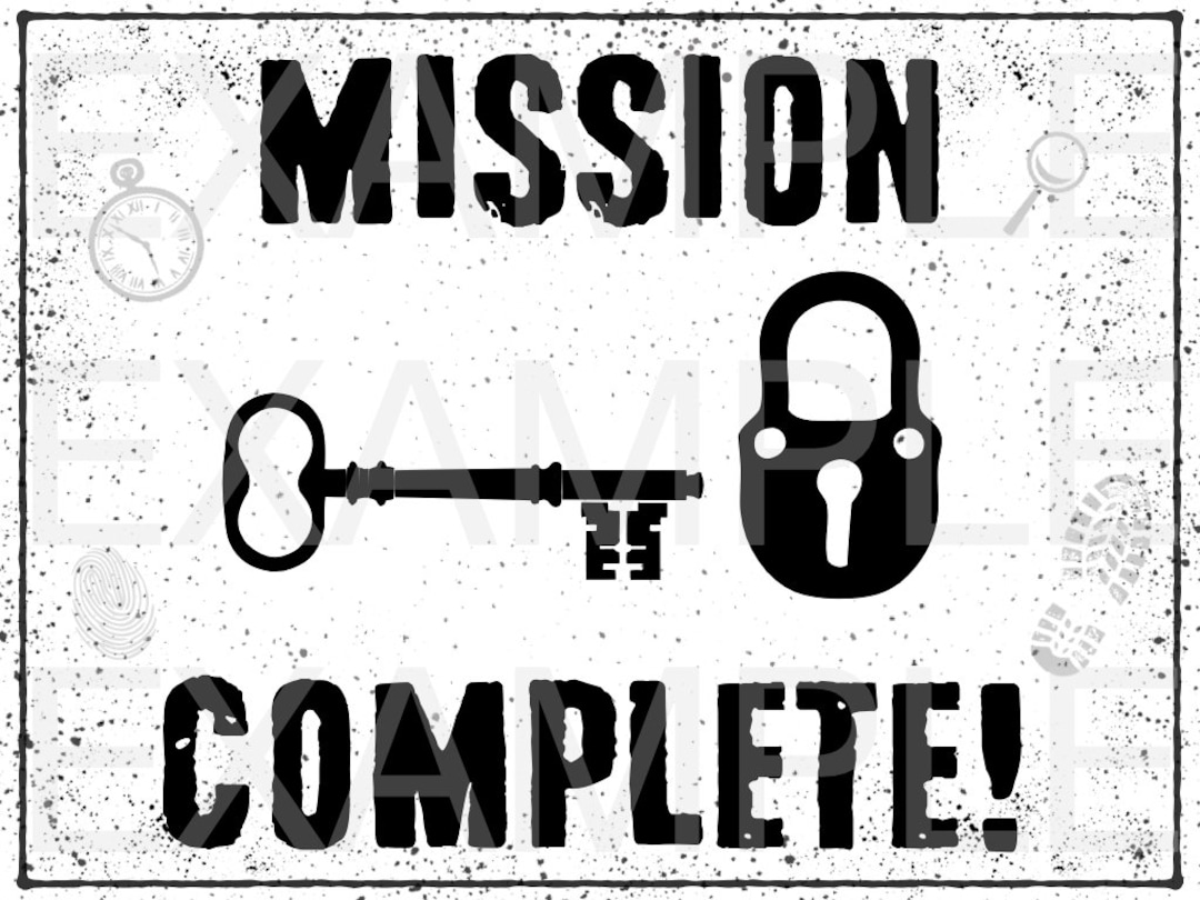 Escape Room Sign for Photo Opp "mission Complete" JPG - Out of the "we ...