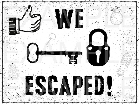 Escape Room Sign for Photo Opp "We Escaped" - JPG Out of the "We Did It ...