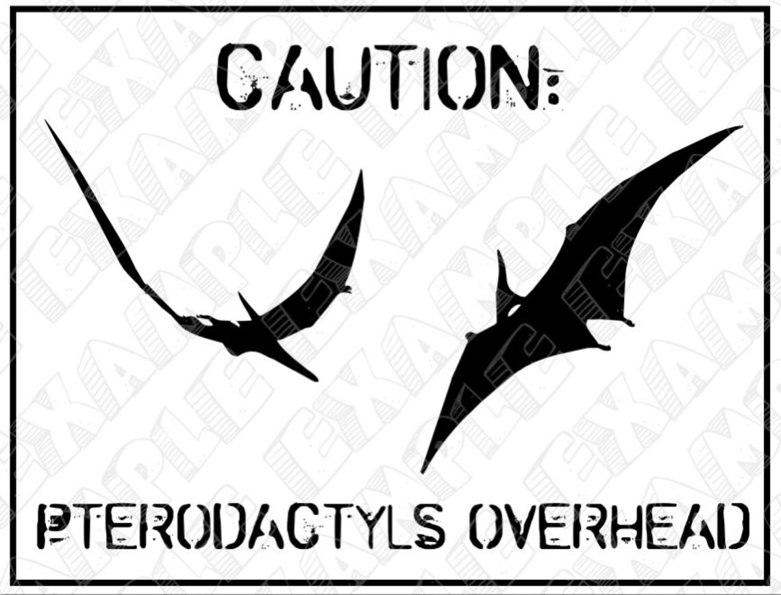 PDF: "caution Pterodactyls Overhead" Sign - Printable Instant Download ...