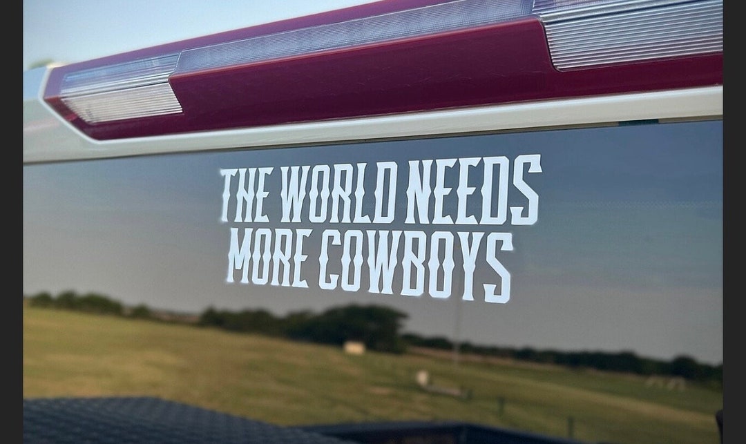 The World Needs More Cowboys Decal - Etsy