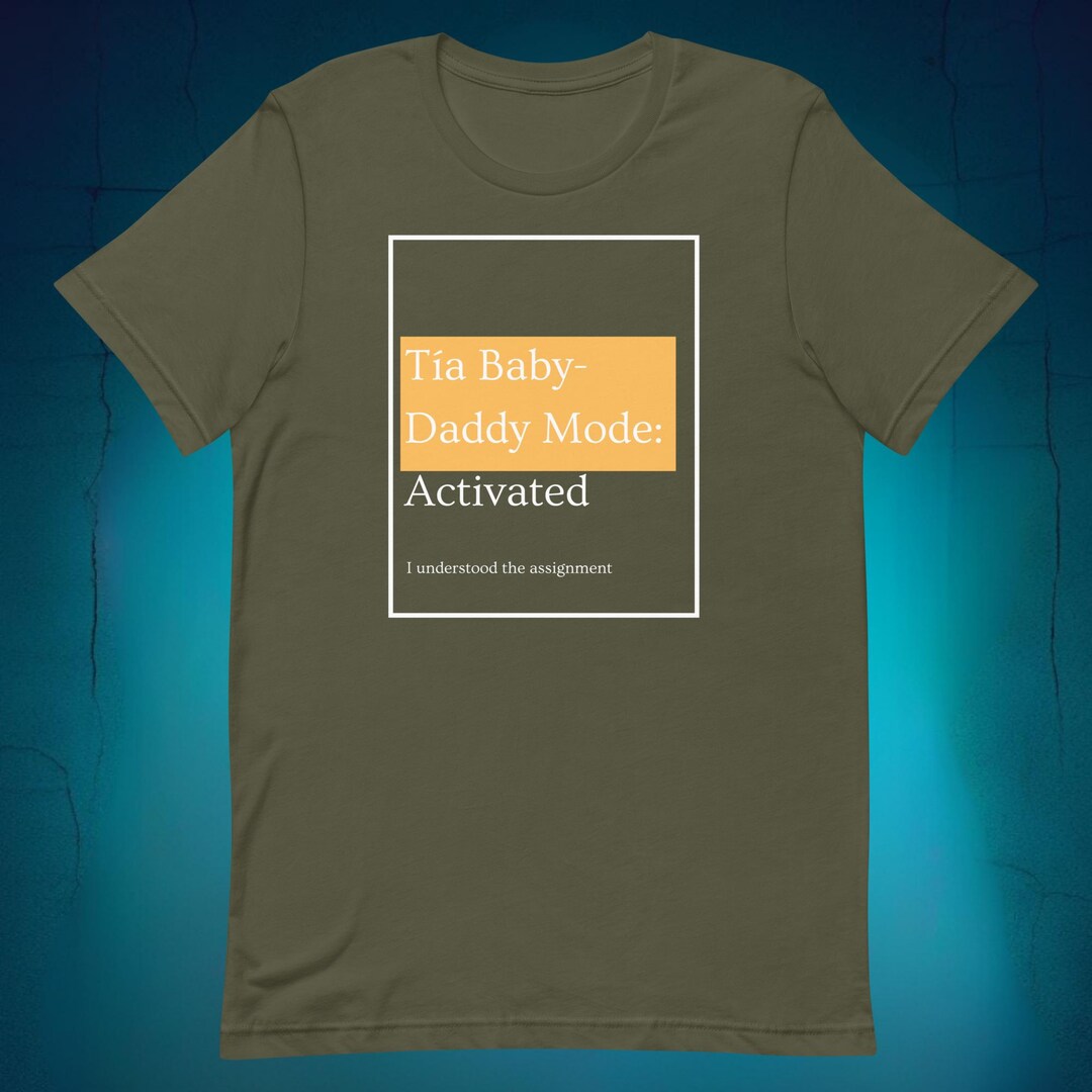 Tia Baby-daddy Mode, Baby Daddy Tee, Tia Gifts, Baby Daddy Birthday ...