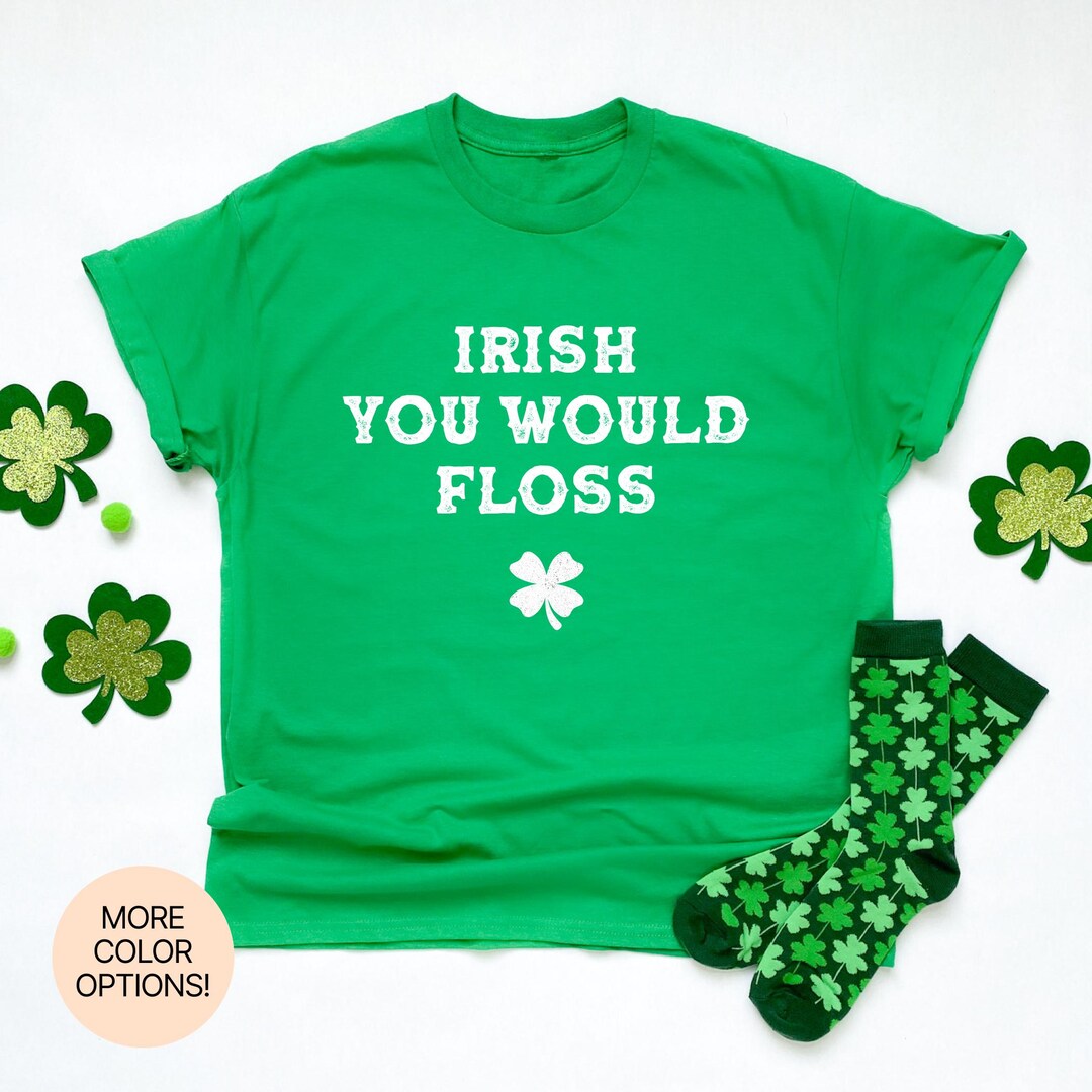 St Patrick's Day Irish You Would Floss Pun Unisex T-shirt Celebrating ...