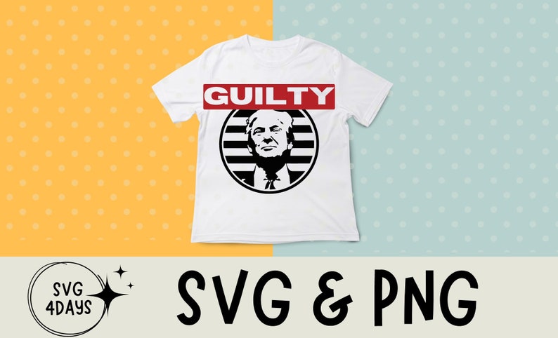 Trump Guilty, Guilty AF, Donald Trump Guilty, Trump, Guilty Verdict ...