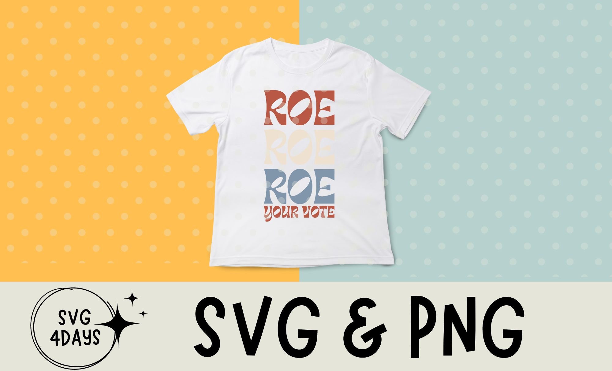 Roe Roe Roe Your Vote SVG, PNG, Pro Roe Svg, Women's Protest Svg ...