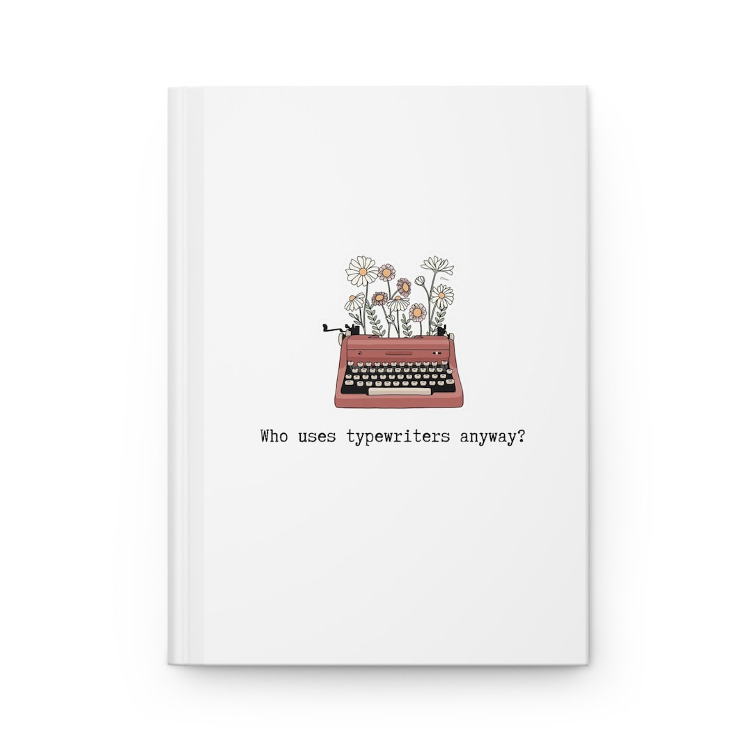 Who Uses Typewriters Anyway Custom TTPD Journal Hardcover TTPD Journal ...