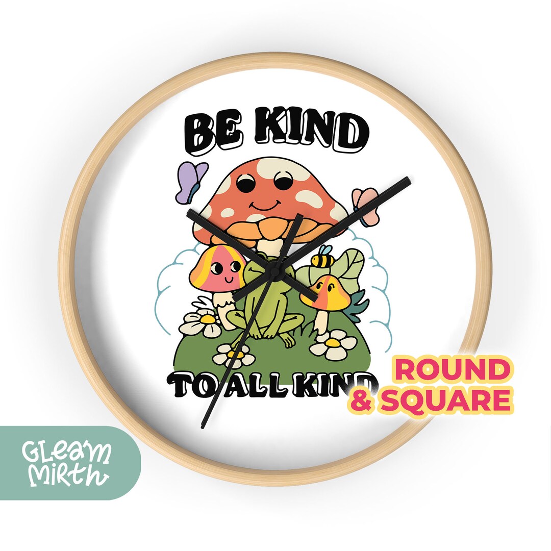 Kindly Frog Clock, Be Kind to All Kind Clocks, Kind Frog Mushroom Coffe ...