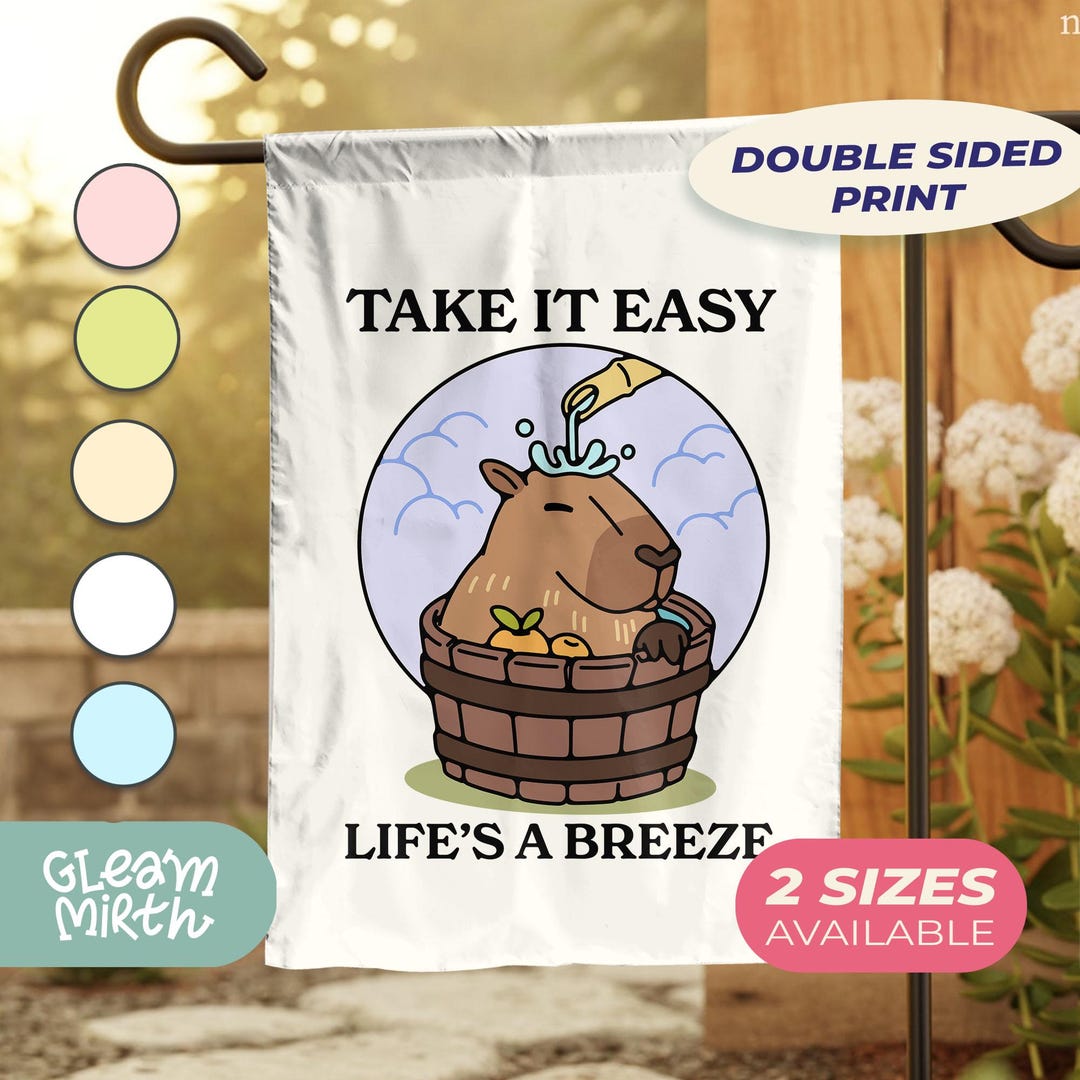Easy Life Capybara Flag, Summer Garden Flag, Fall Garden Flag, Take It ...