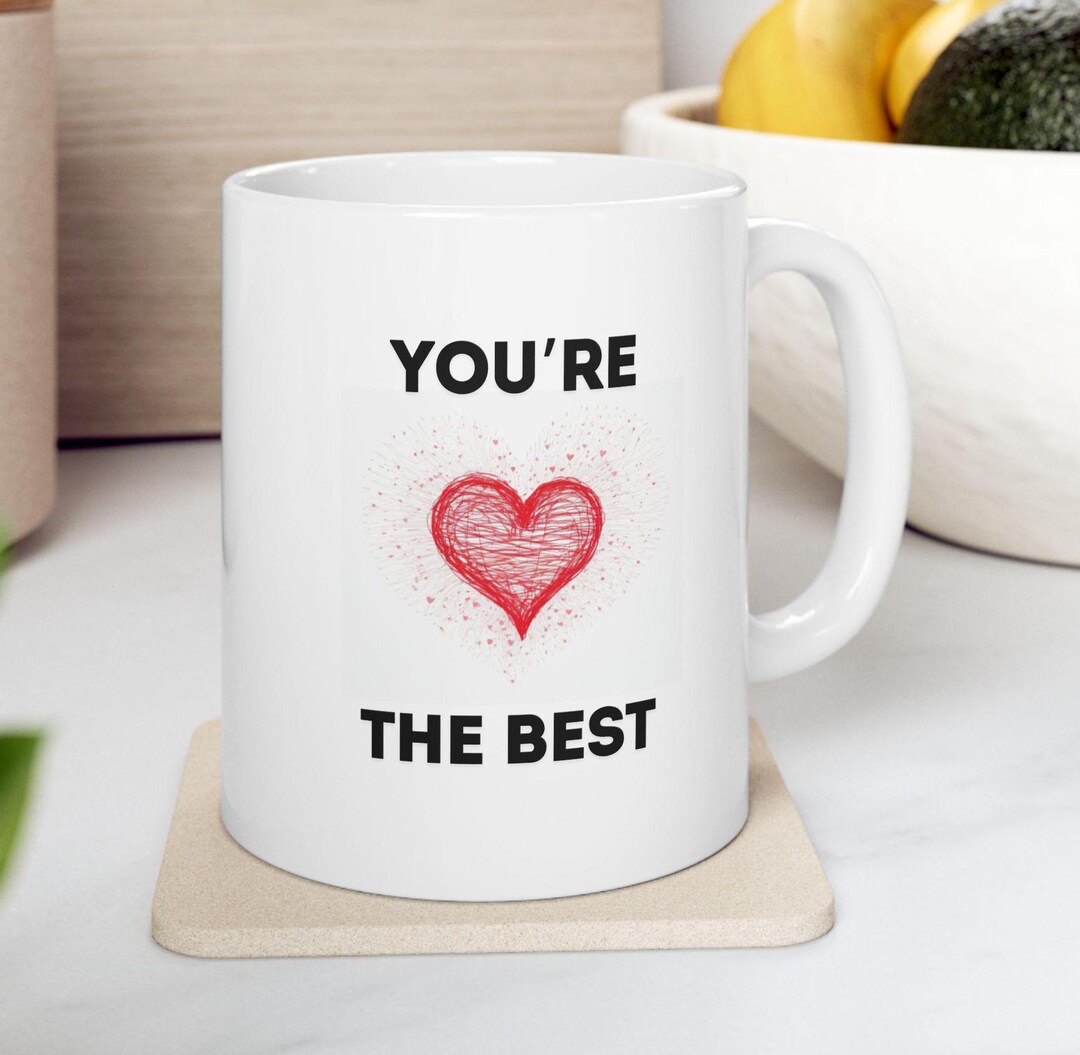 You're the Best Mug, Feel Good Mug, Appreciation Gift, Thank You ...