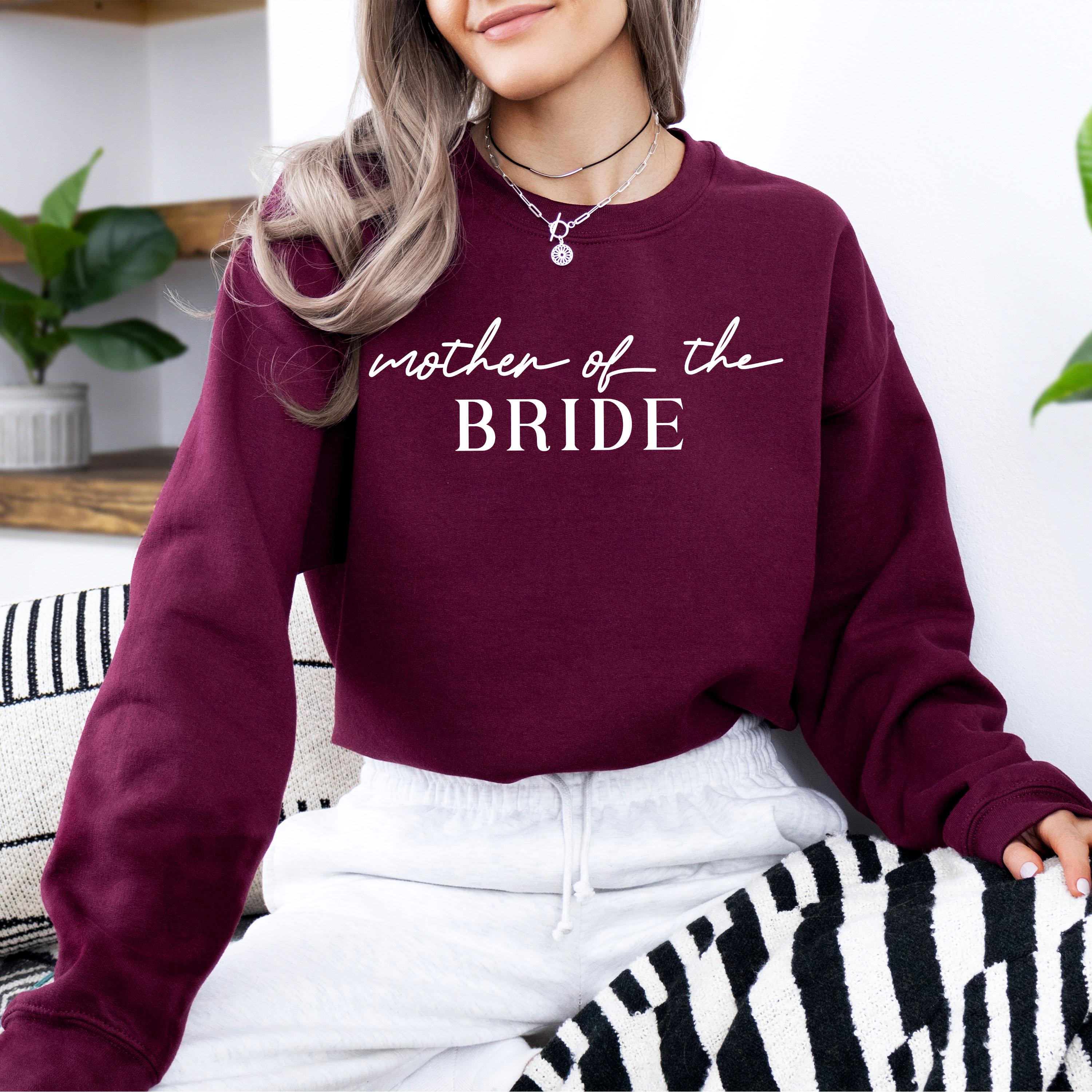 Mother of the Bride Sweatshirt, Custom Mother of the Bride Gift From ...