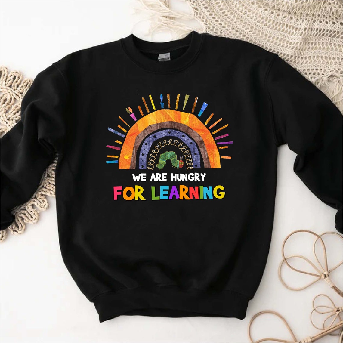We Are Hungry for Learning Sweatshirt, Back to School Sweater, Funny ...