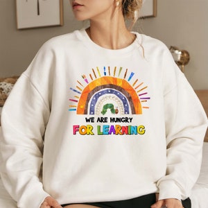 We Are Hungry for Learning Sweatshirt, Back to School Sweater, Funny Teacher Sweater, School ...