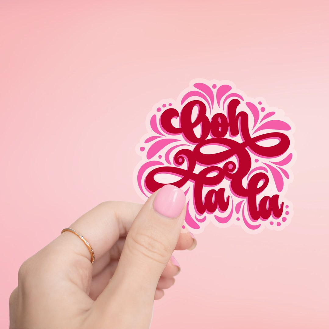 Ooh La La Sticker- Tumbler Sticker, Decal, Laptop Sticker, Water Bottle ...