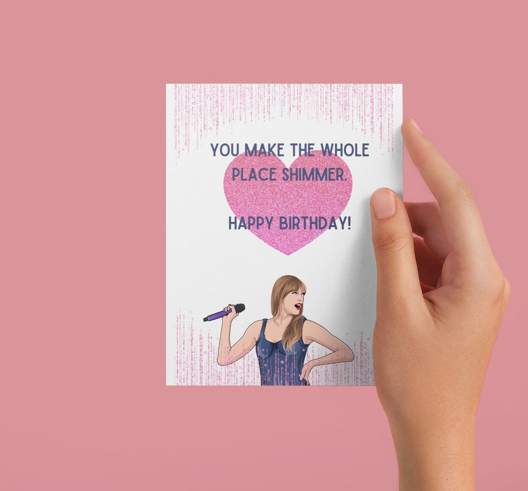 Taylor Swift Birthday Card You Make the Whole Place Shimmer - Etsy