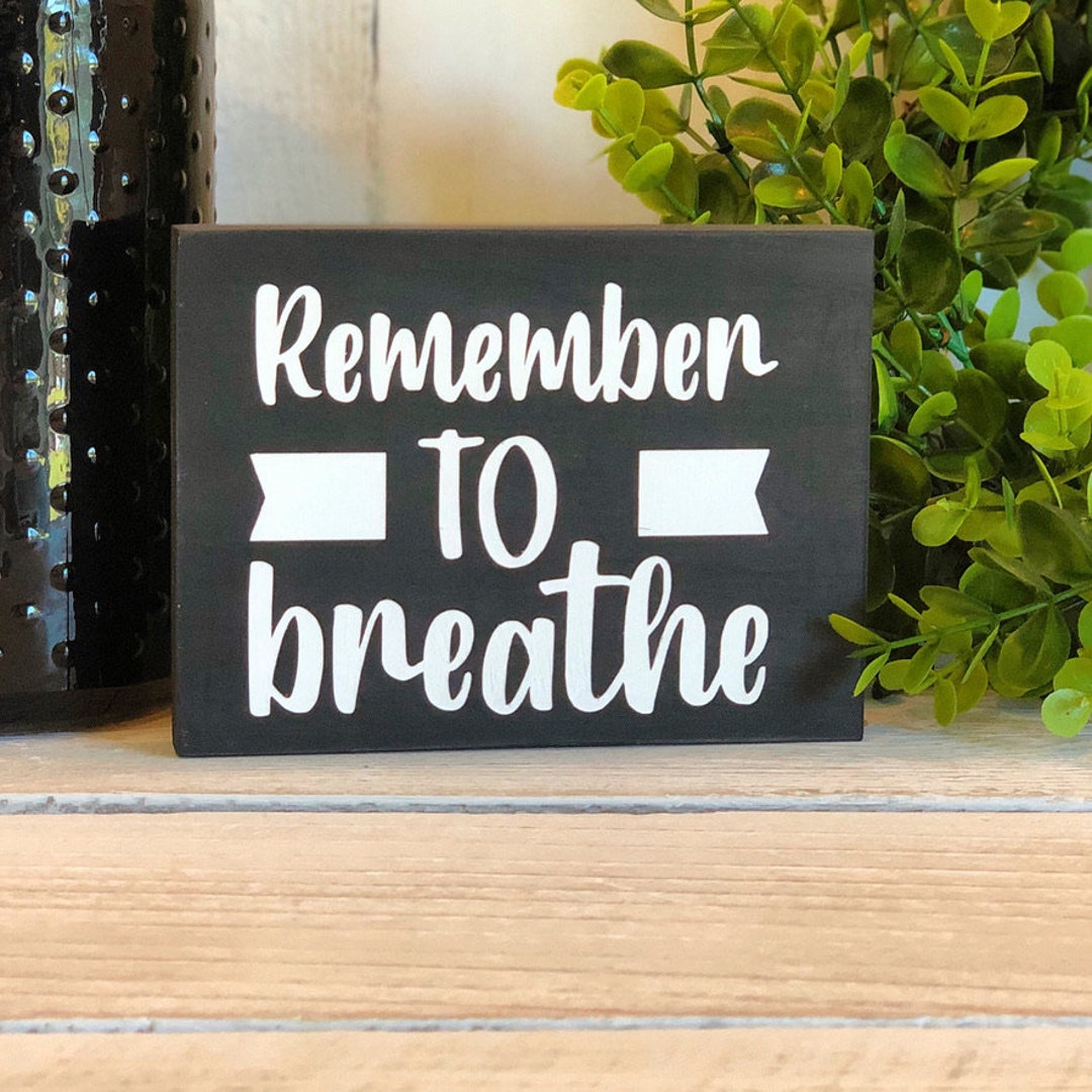 Remember to Breathe Freestanding Sign - Etsy