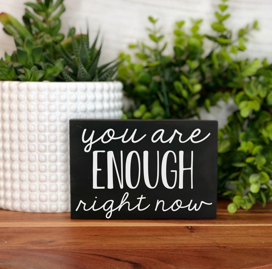 Encouragement Sign: You Are Enough, Motivational Painted Decor (4x5x1 ...