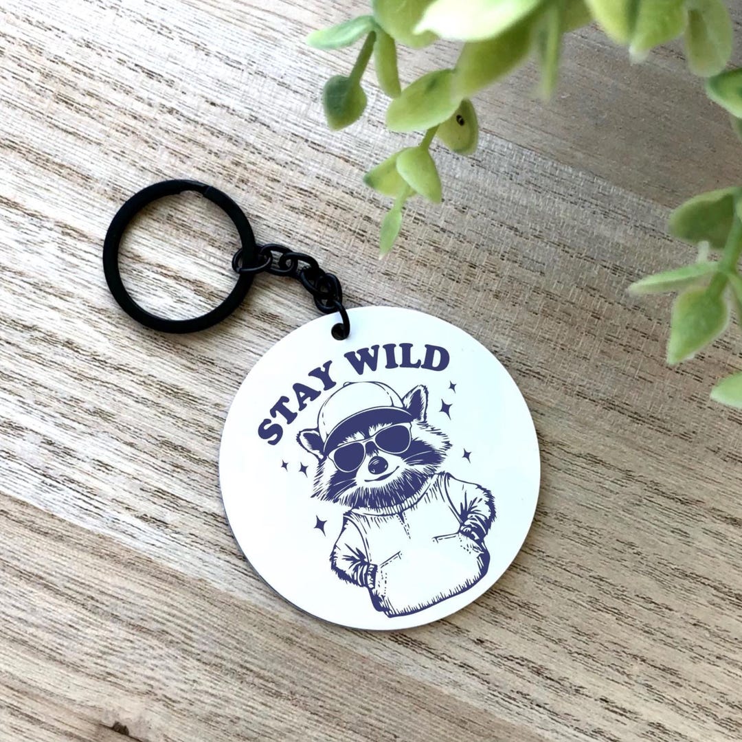 Stay Wild Racoon Aluminum Key-chain - Etsy