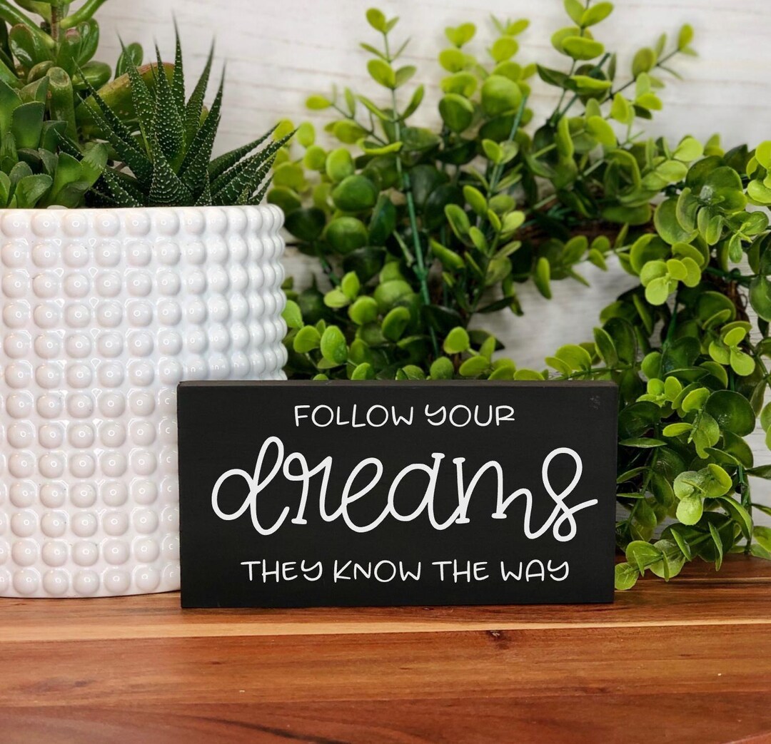 Follow Your Dreams They Know the Way Freestanding Sign, Tiered Tray ...