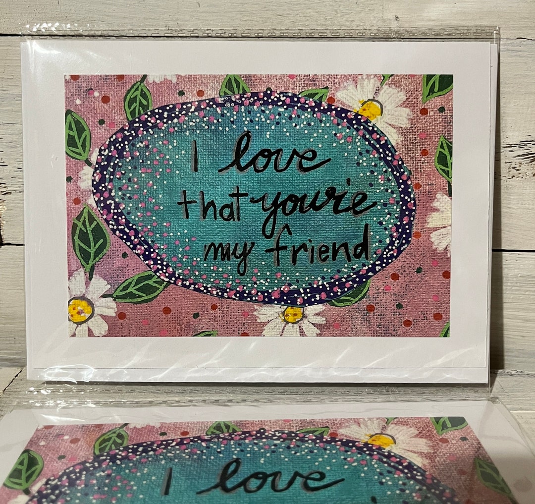 I Love That Youre My Friend - Card - Blank Greeting Card by Jenny ...