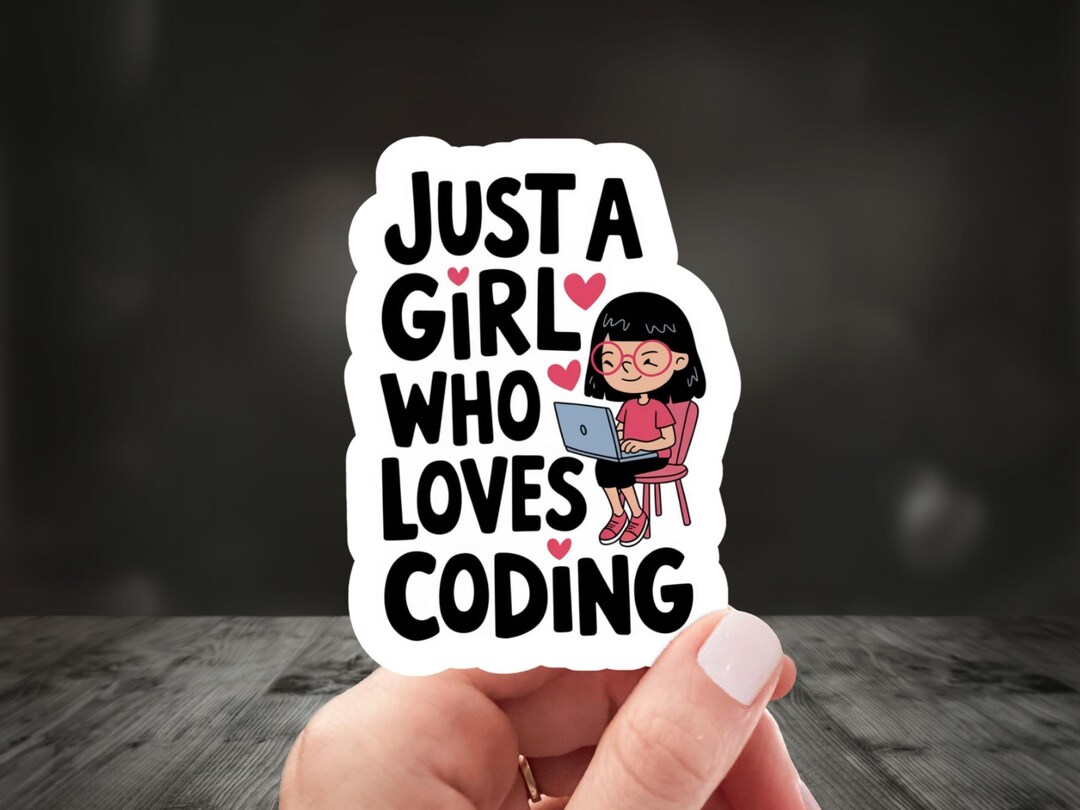 I'm Just a Girl, Coding Sticker for Girls Who Code, Techie Gift, Women ...