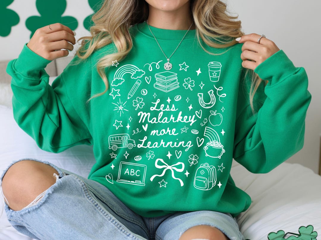St Patricks Day Teacher Shirt Less Malarkey More Learning Sweatshirt ...