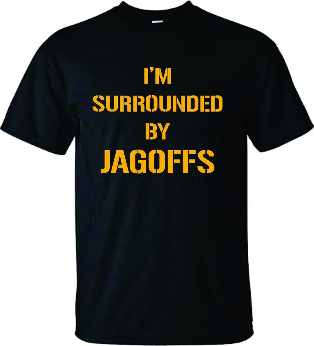 I'm Surrounded by Jagoffs T Shirt Yinzer T Shirt Yinz Tshirt Pittsburgh ...